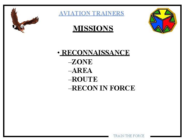 AVIATION TRAINERS ATTACK HELICOPTERS IN THE RECONNAISSANCE ROLE