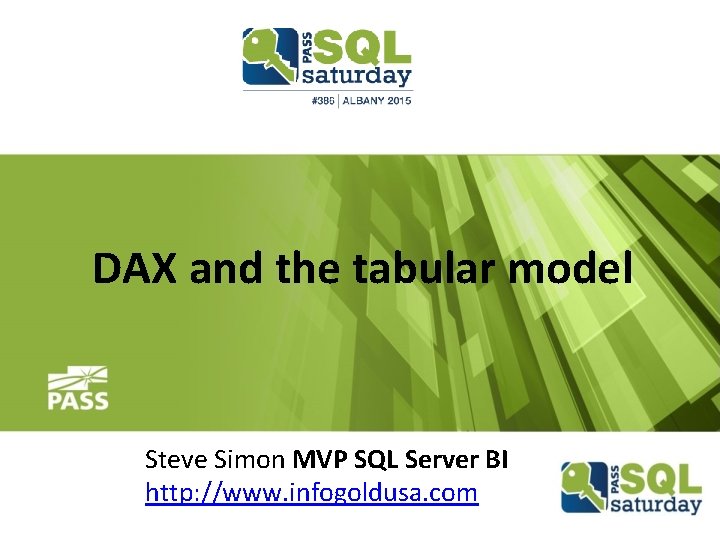 DAX and the tabular model Steve Simon MVP