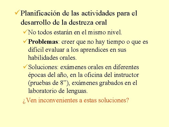 Desarrollo de la destreza oral Por qu hay