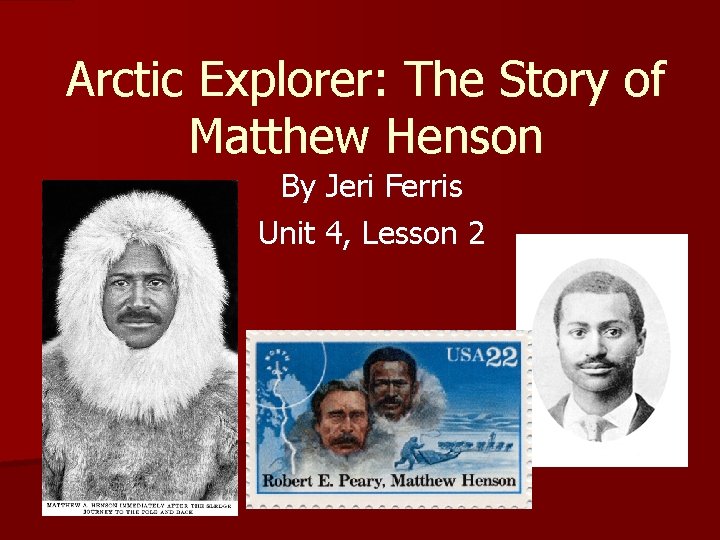 Arctic Explorer The Story of Matthew Henson By