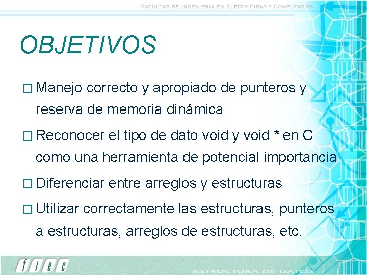TIPOS DE DATOS ESTRUCTURAS DE DATOS OBJETIVOS Manejo