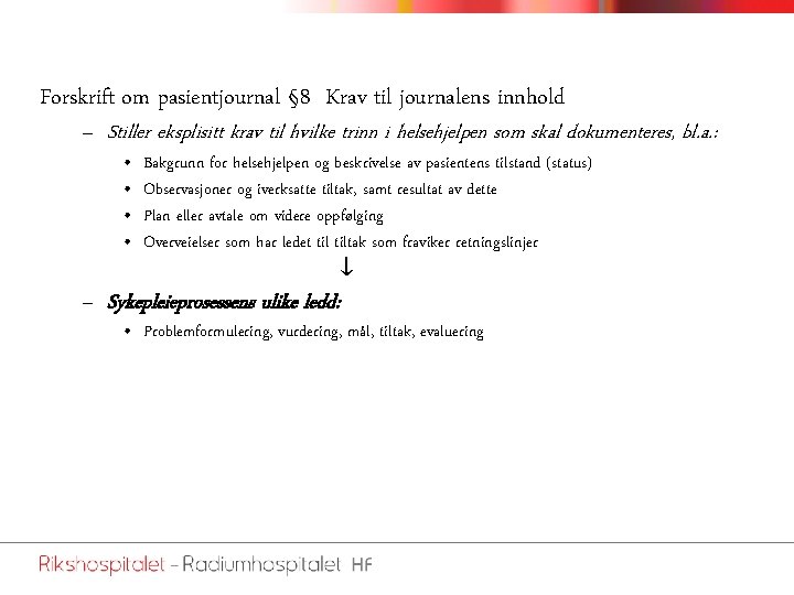 Dokumentasjon i operasjonssykepleie 09 06 2006 ViviAnn Sandersen