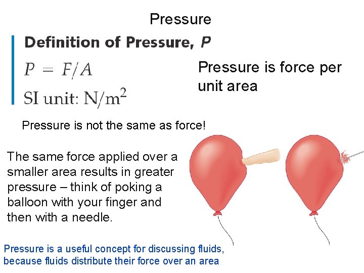 Chapter 15 Fluids Pressure is force per unit