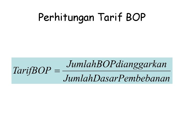 DEPARTEMENTALISASI BIAYA OVERHEAD PABRIK Alokasi BOP Departemen Pembantu
