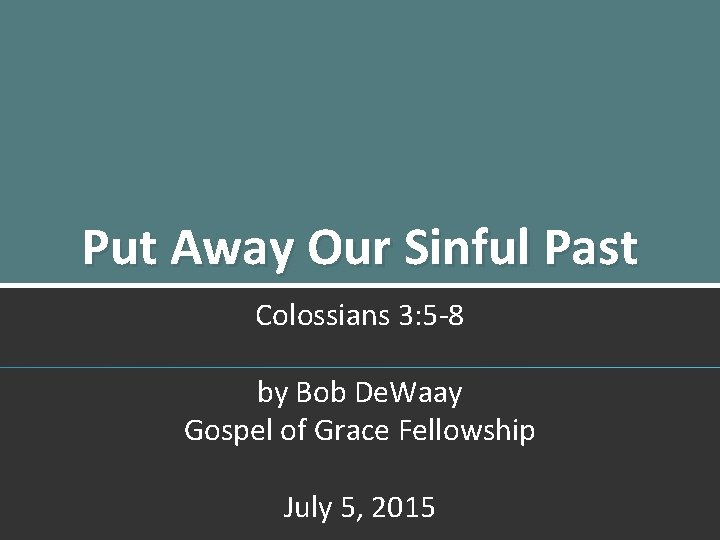 Put Away Our Sinful Past Colossians 3 5