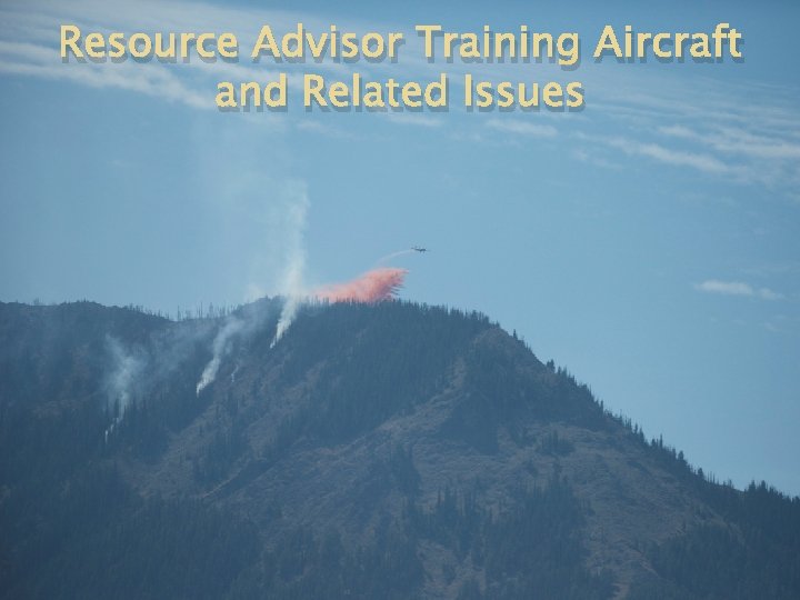 Resource Advisor Training Aircraft and Related Issues Tools