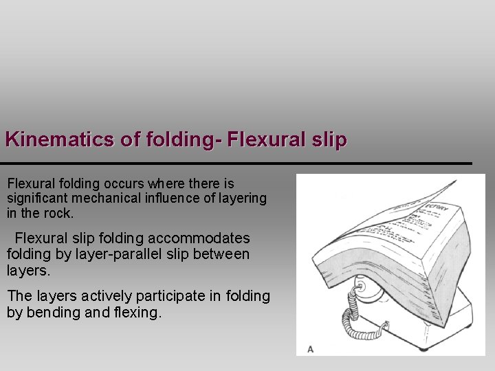 Folds cont Review session for final exam Thursday