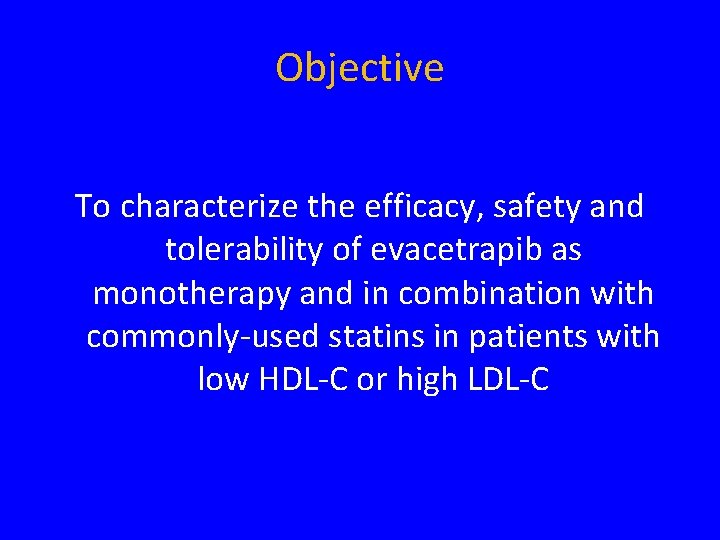 LipidModulating Effects of Evacetrapib a Novel CETP Inhibitor