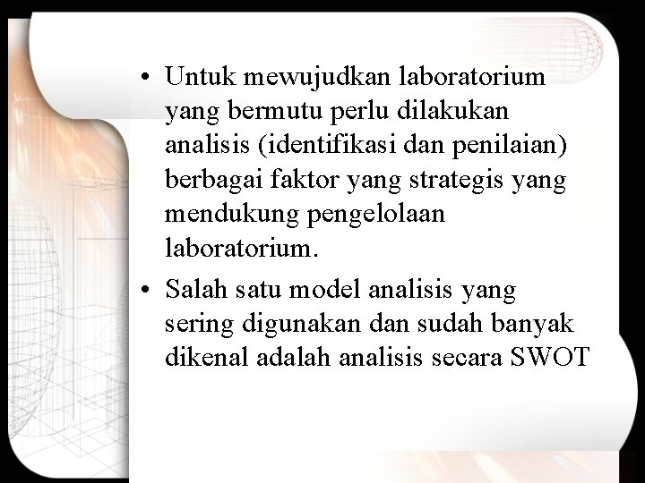 ANALISIS SWOT Untuk mewujudkan laboratorium yang bermutu perlu