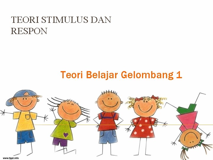 TEORI STIMULUS DAN RESPON Teori Belajar Gelombang 1