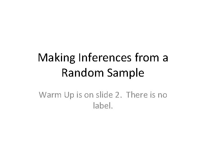 Making Inferences from a Random Sample Warm Up