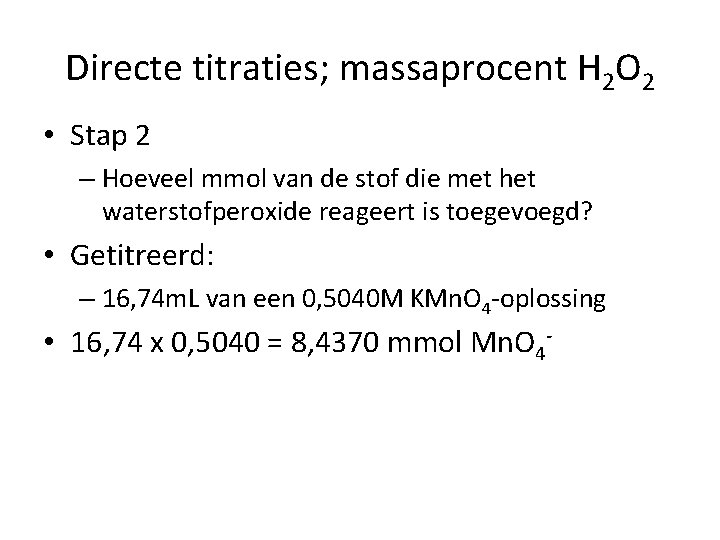Berekeningen aan redoxtitraties Directe titratie en terugtitratie Directe