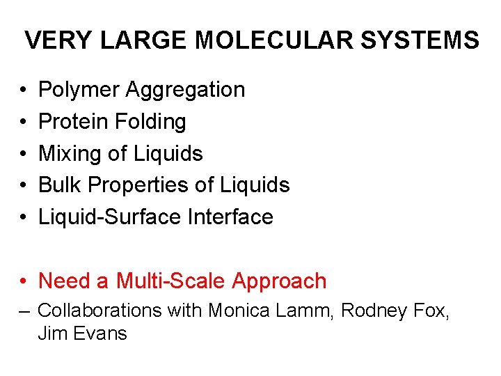 VERY LARGE MOLECULAR SYSTEMS Polymer Aggregation Protein Folding