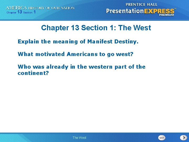 Chapter 13 Section 1 The West Explain the