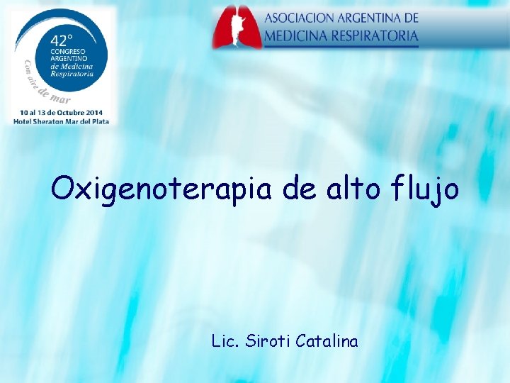 Oxigenoterapia de alto flujo Lic Siroti Catalina Conflicto