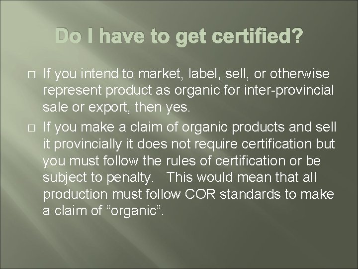 ORGANIC CERTIFICATION FOR PRODUCERS Basic Certification 101 What