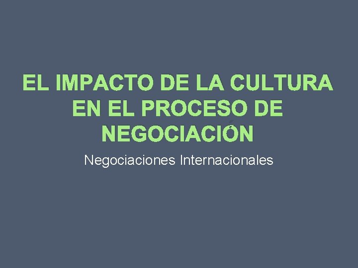 EL IMPACTO DE LA CULTURA EN EL PROCESO