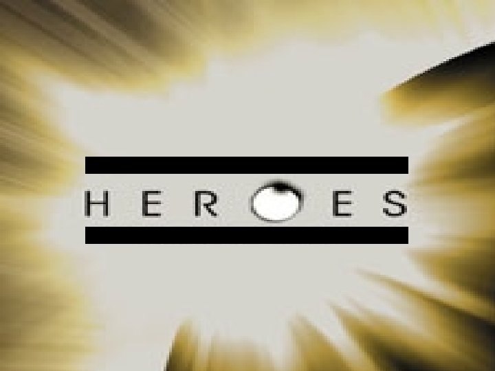 Characteristics of a hero Brave Trustworthy High values