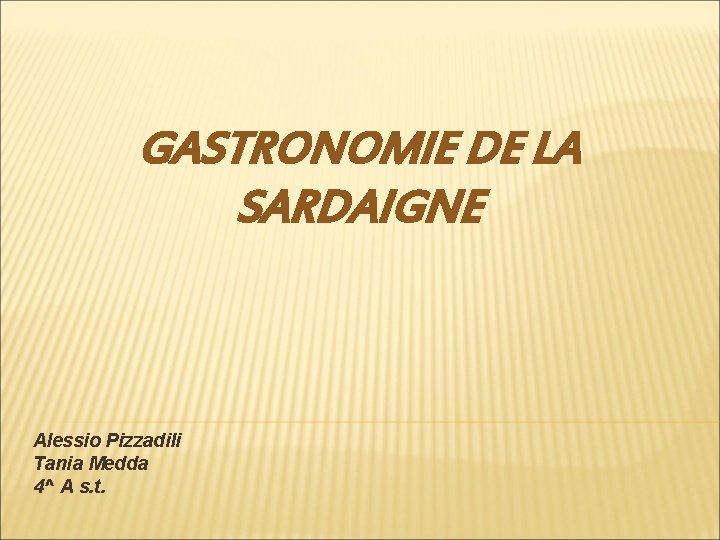 GASTRONOMIE DE LA SARDAIGNE Alessio Pizzadili Tania Medda