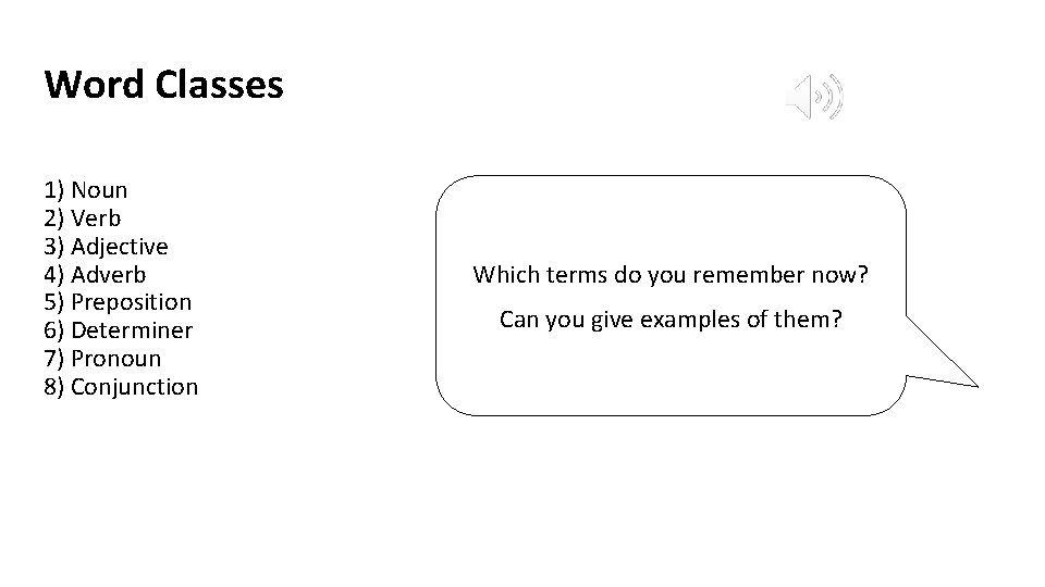 Word Classes 1 Noun 2 Verb 3 Adjective