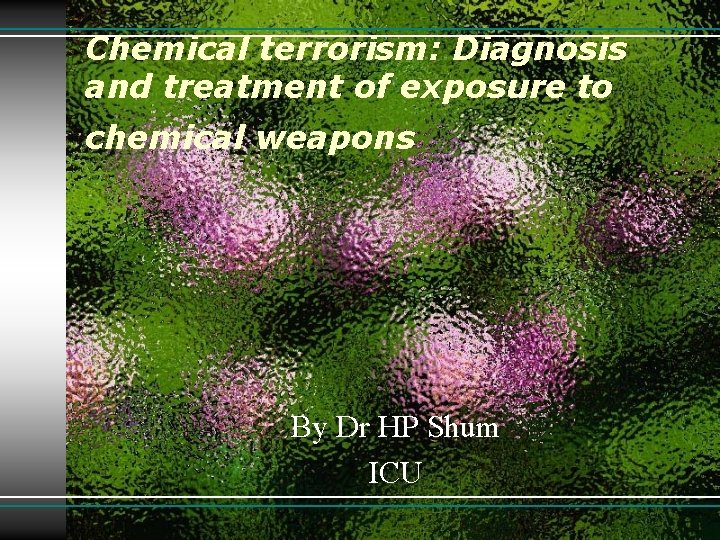 Chemical terrorism Diagnosis and treatment of exposure to