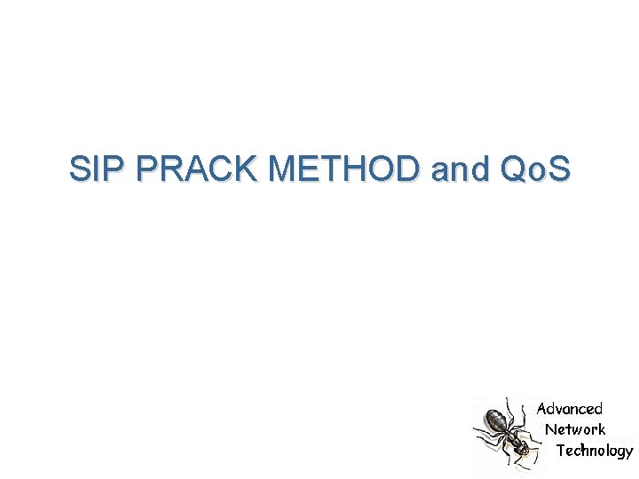 SIP PRACK METHOD and Qo S 1 Agenda