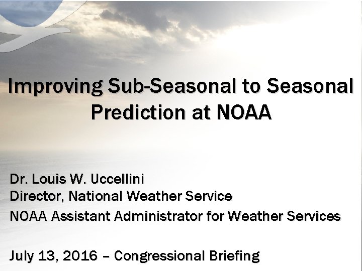 Improving SubSeasonal to Seasonal Prediction at NOAA Dr