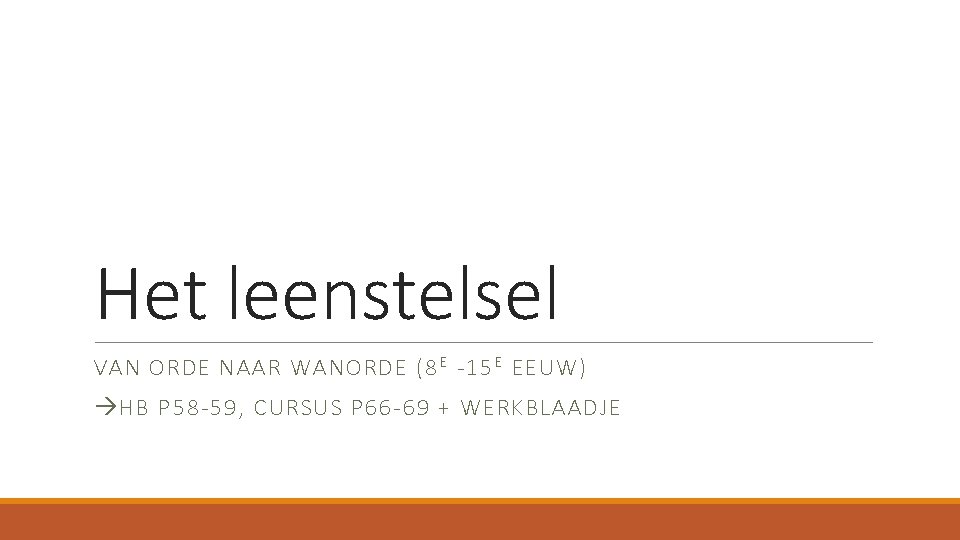 Het leenstelsel VAN ORDE NAAR WANORDE 8 E