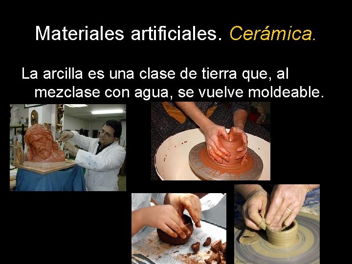 Materiales artificiales Materiales artificiales Hasta ahora hemos aprendido