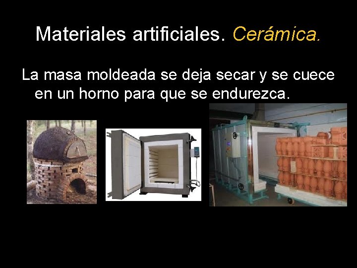 Materiales artificiales Materiales artificiales Hasta ahora hemos aprendido