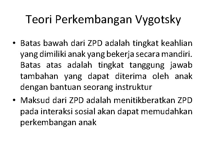 Vygotsky dan Erikson Pertemuan 3 Teori Perkembangan Vygotsky