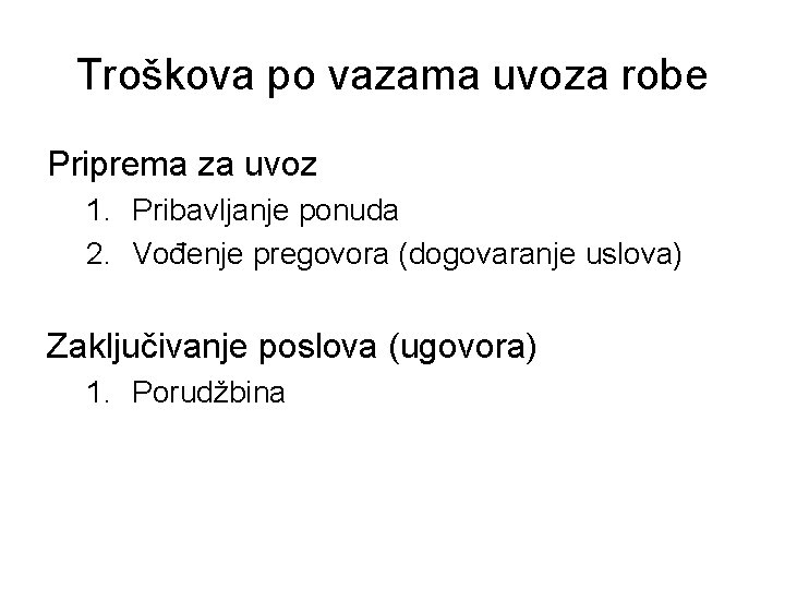 Kalkulacija robe u spoljnotrgovinskim preduzeima Kalkulacija uvoza i