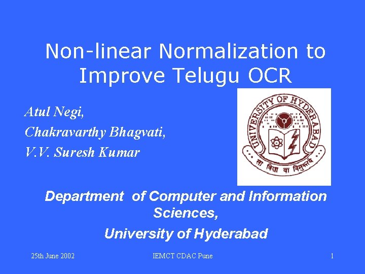 Nonlinear Normalization to Improve Telugu OCR Atul Negi
