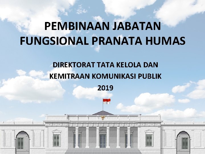 PEMBINAAN JABATAN FUNGSIONAL PRANATA HUMAS DIREKTORAT TATA KELOLA