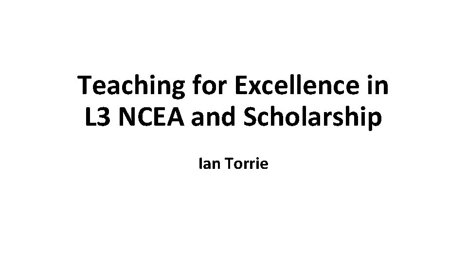 Teaching for Excellence in L 3 NCEA and