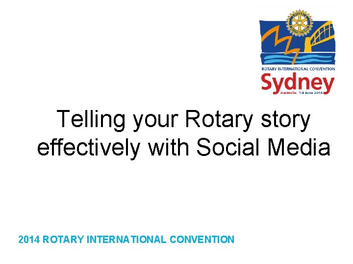 Telling your Rotary story effectively with Social Media