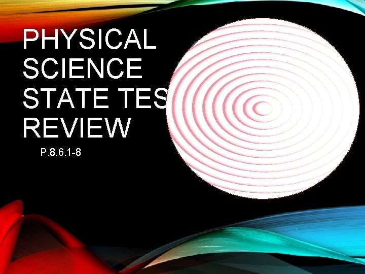 PHYSICAL SCIENCE STATE TEST REVIEW P 8 6