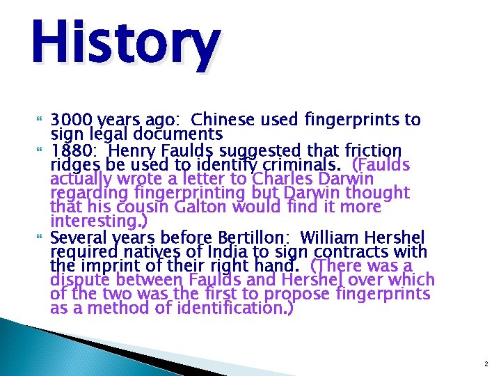 FORENSIC SCIENCE Fingerprints 1 History 3000 years ago