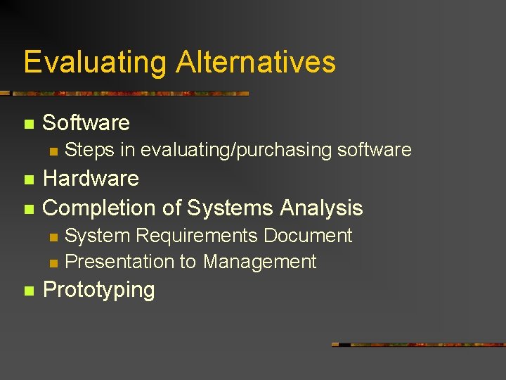 SYS 364 Evaluating Alternatives Objectives of the Systems