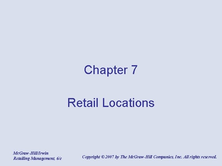 Chapter 7 Retail Locations Mc GrawHillIrwin Retailing Management