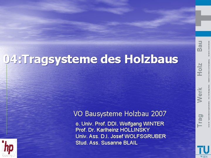 04 Tragsysteme des Holzbaus VO Bausysteme Holzbau 2007