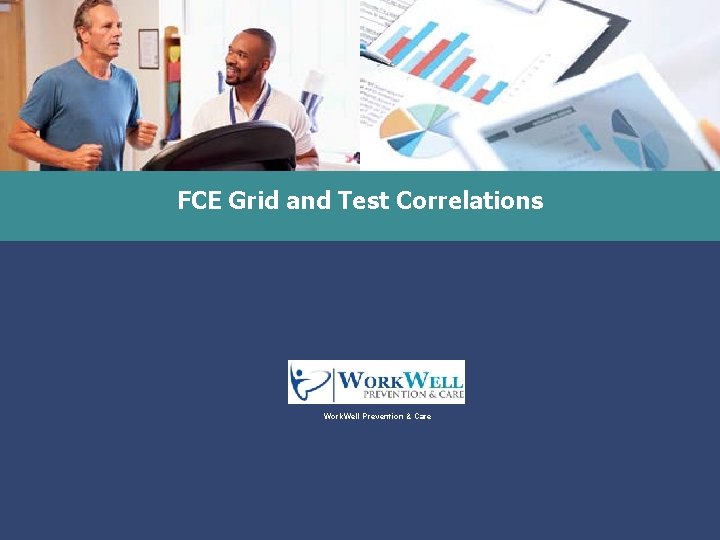 FCE Grid and Test Correlations Work Well Prevention
