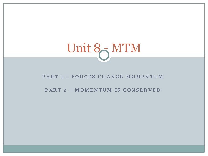 Unit 8 THE MOMENTUM TRANSFER MODEL MTM IMPULSE