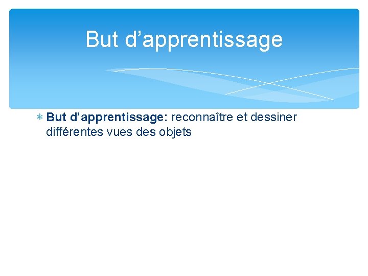 3 1 Dessiner diffrentes vues dun solide Mme