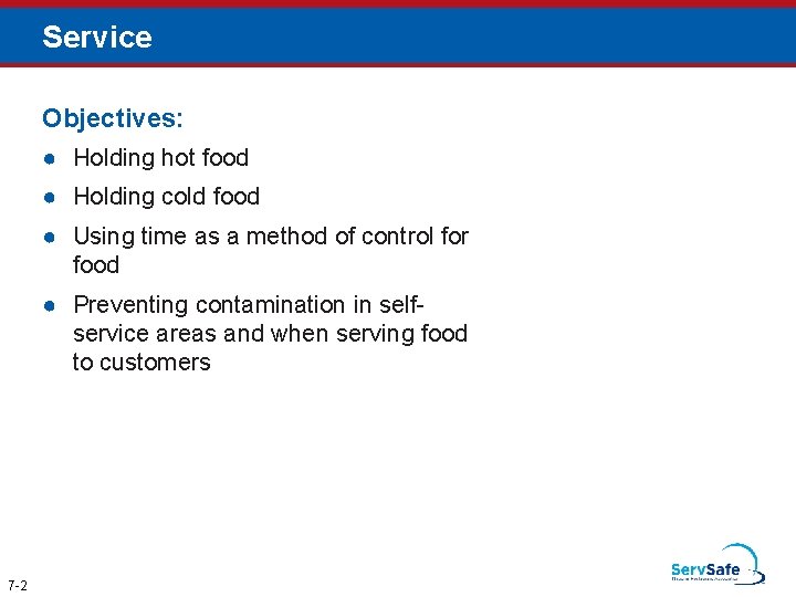 Service Objectives Holding hot food Holding cold food