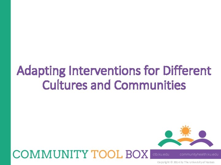 Adapting Interventions for Different Cultures and Communities Copyright