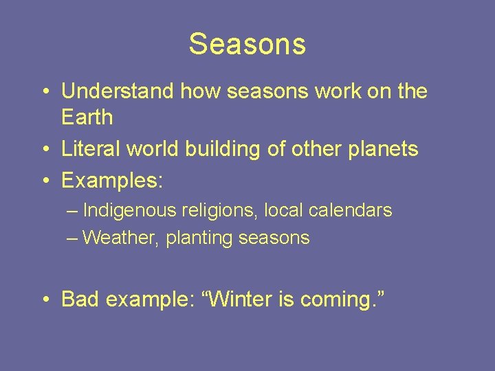 Seasons Understand how seasons work on the Earth