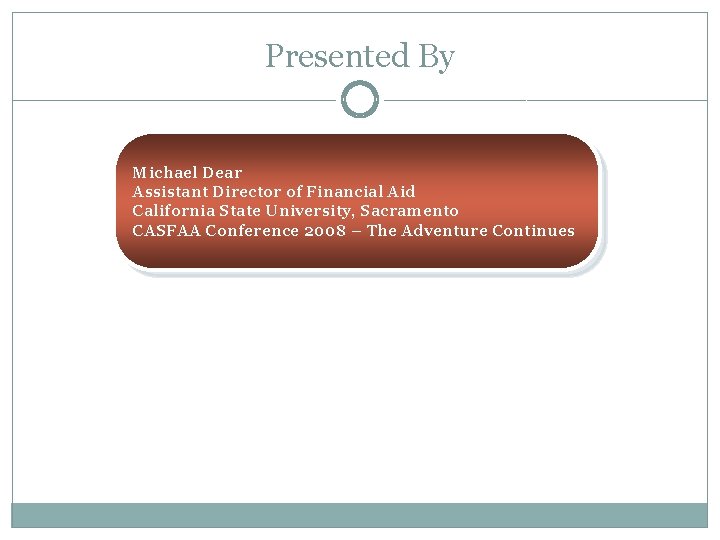 Financial Aid Basics The Big Picture CASFAA CONFERENCE