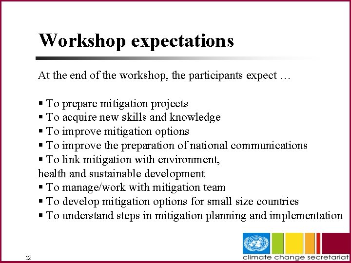 Workshop objectives and expectations June Budhooram UNFCCC secretariat