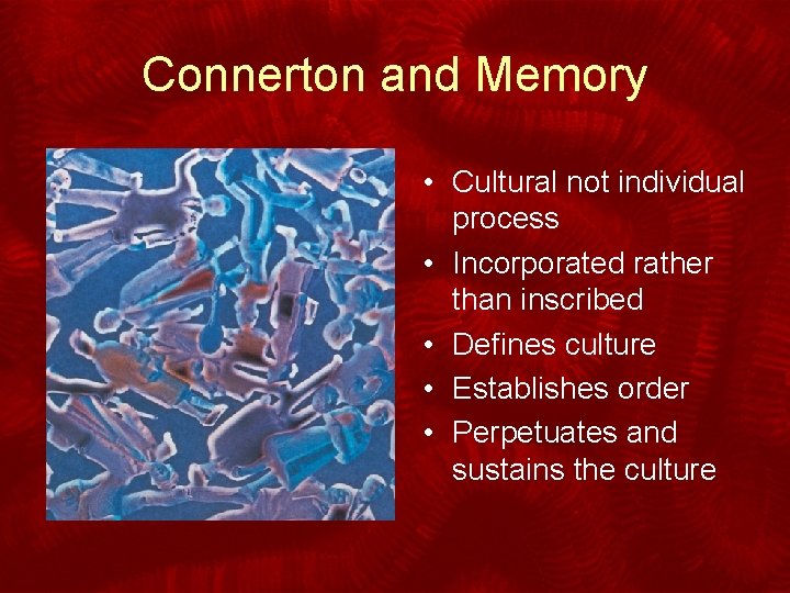How Societies Remember By Paul Connerton Presentation by